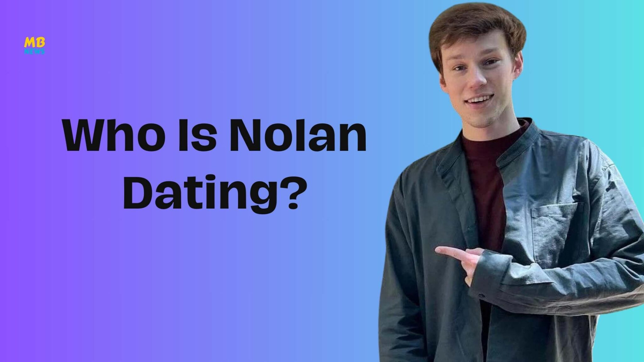 Who Is Nolan From MrBeast Dating?